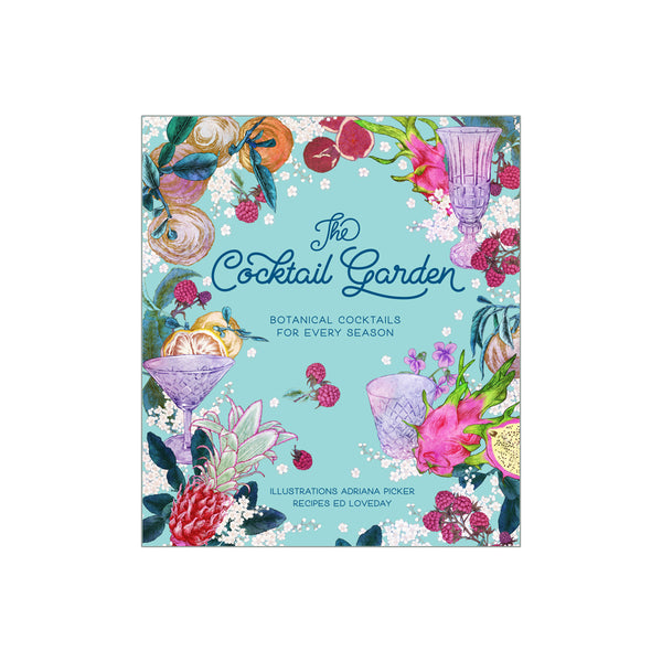The Cocktail Garden: Botanical cocktails for every season - Barnes Shop